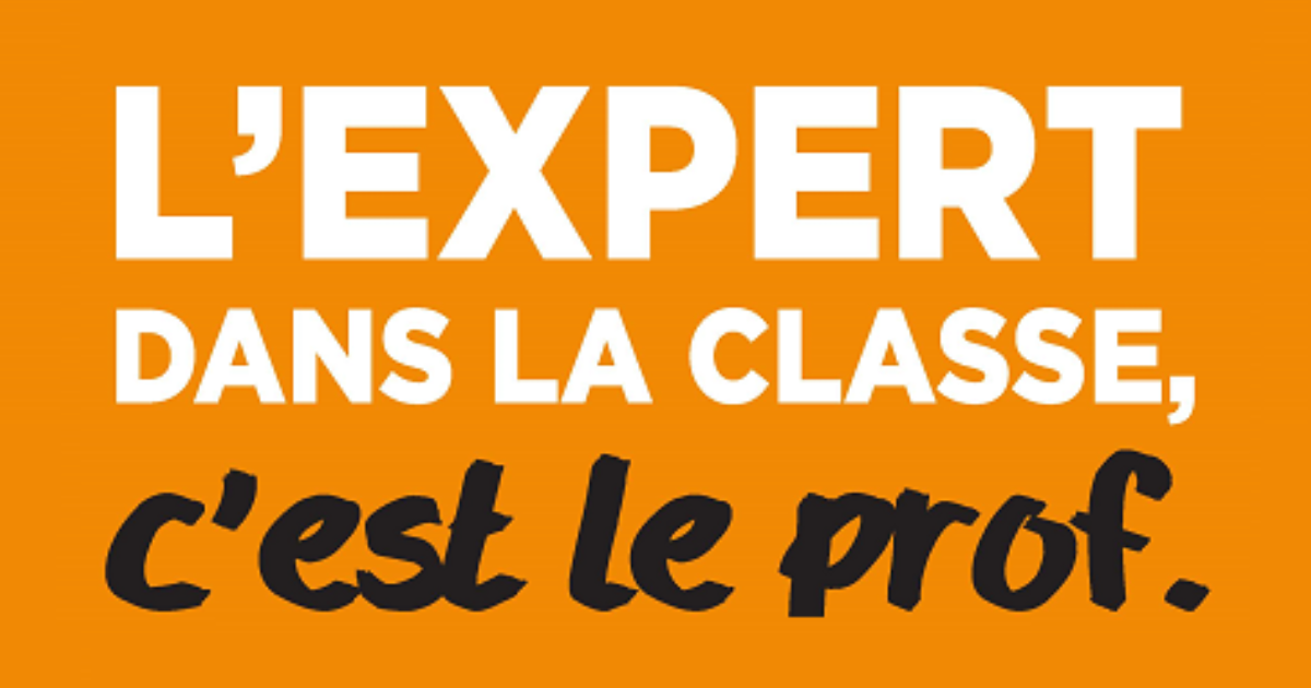 L'expert dans la classe, c'est le prof. | FAE
